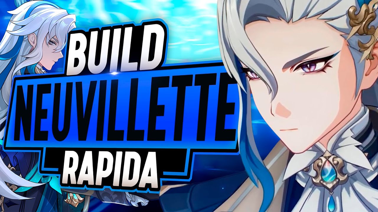 GUIA RAPIDA de NEUVILLETTE - Build NEUVILLETTE DPS CARRY - Genshin ...