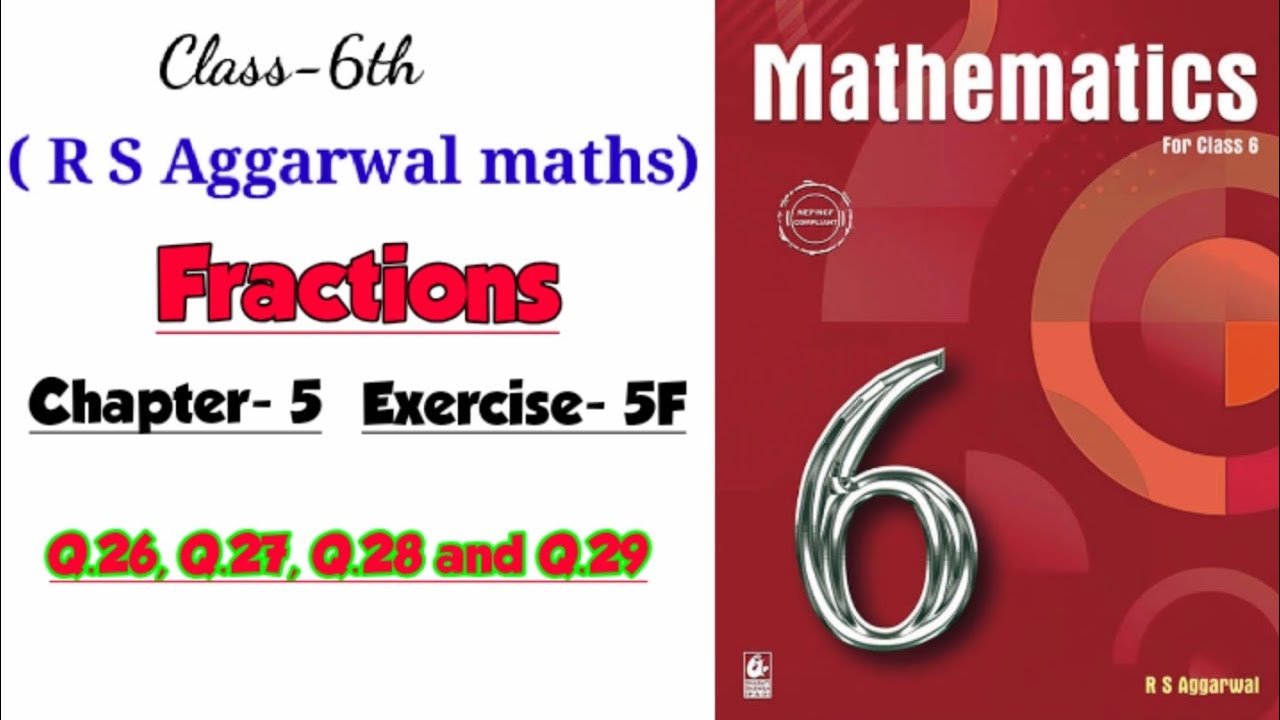 CLASS-6TH / MATHS/ CHAPTER-5/ FRACTIONS / EXERCISE- 5F / PART-4 / R S AGGARWAL MATHS SOLUTION ...