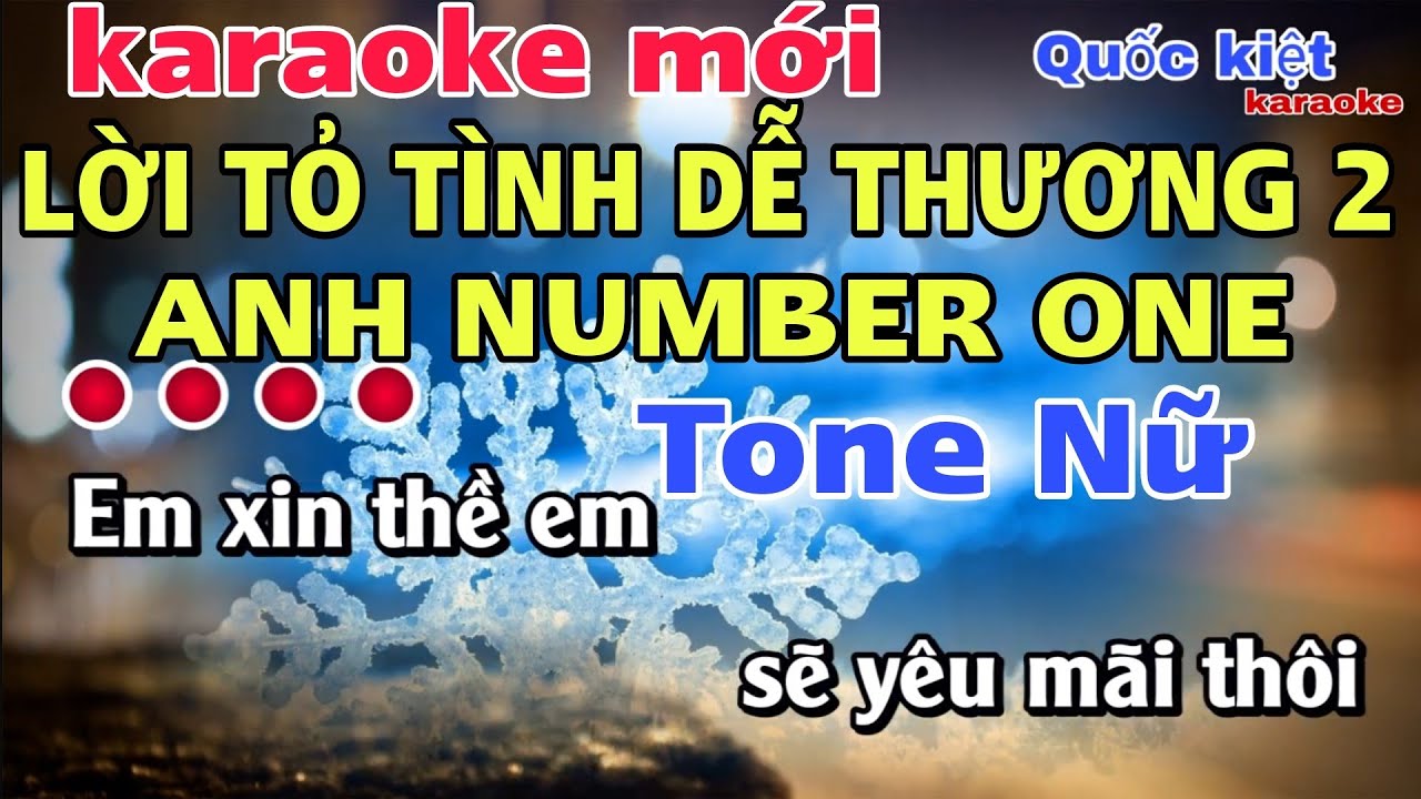 KARAOKE LỜI TỎ TÌNH DỄ THƯƠNG 2 // ANH NUMBER ONE // TONE NỮ REMIX ...