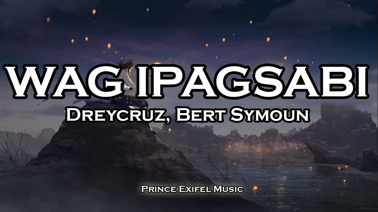 Wag Ipagsabi - Dreycruz, Bert Symoun (Lyric Video) - YouTube