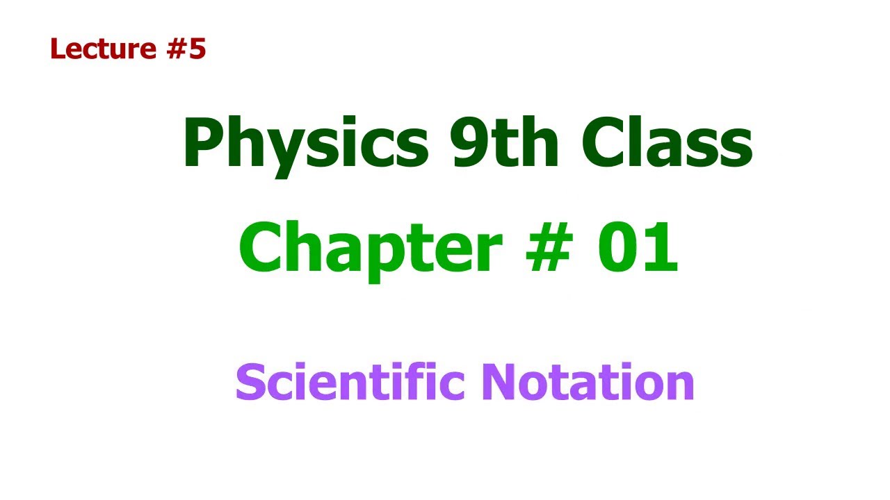 Physics 9th Class | Lecture #5 | Scientific Notation | - YouTube