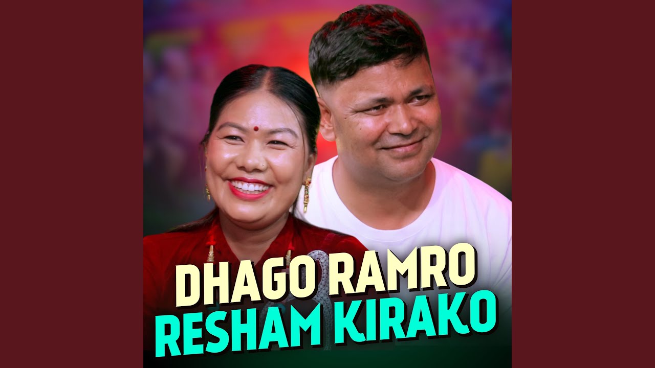 Dhago Ramro Resham Kirako - YouTube