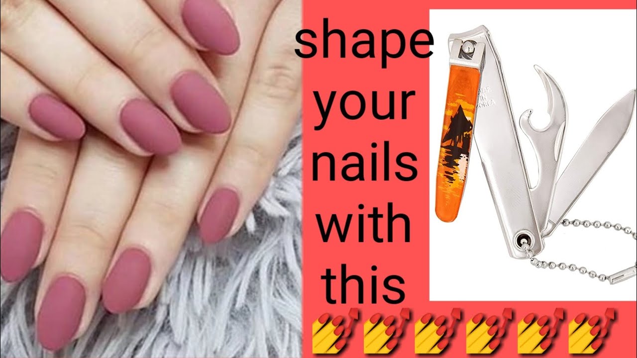 How to shape and file your nails with nail cutter in round shape like ...