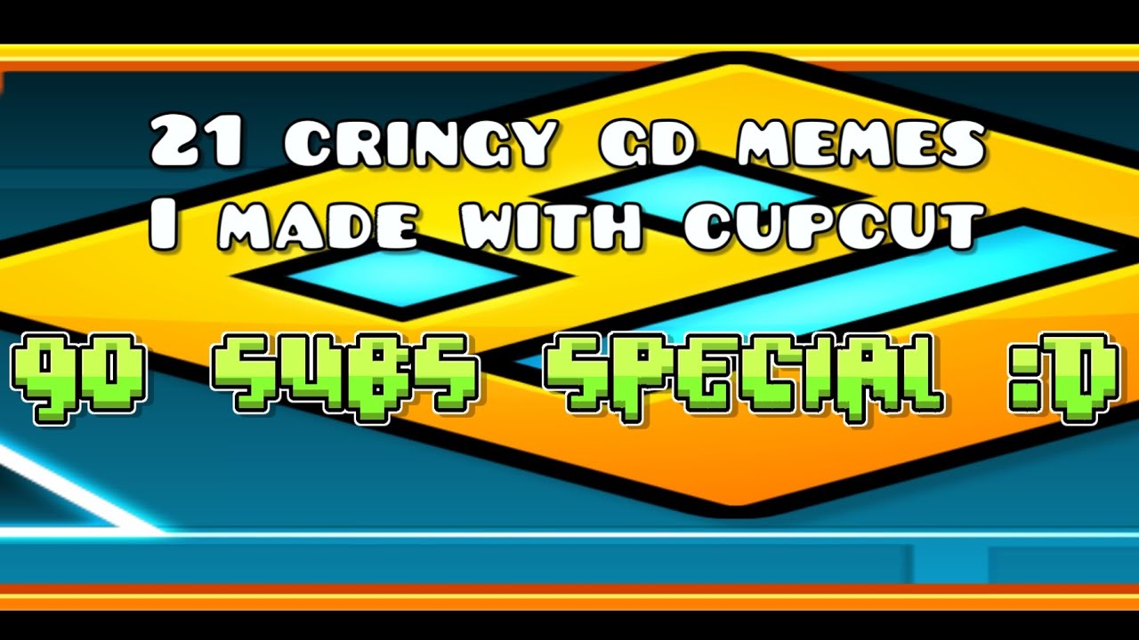 21 cringy gd memes i made with cupcut (90 subs special!) - YouTube