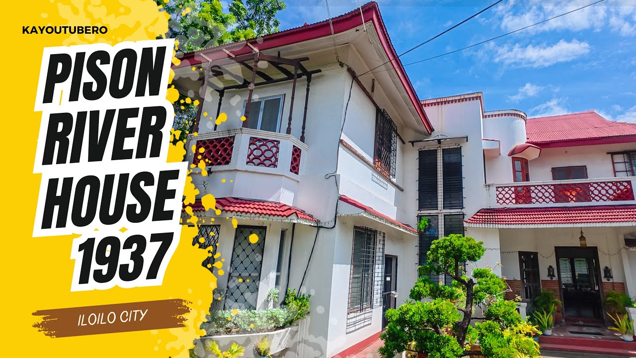 MIXED OF OLD AND NEW! THE PISON'S RIVER HOUSE BUILT IN 1937 | ILOILO ...