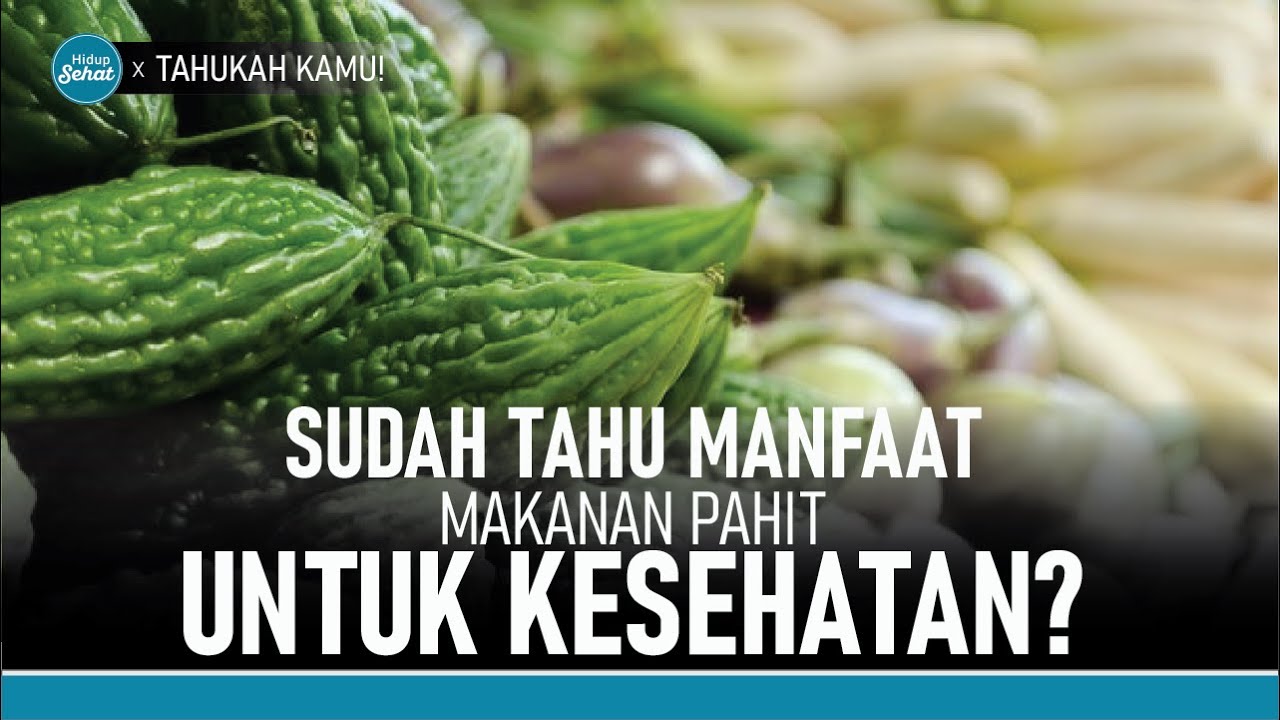 Sederet Makanan Pahit dengan Manfaat Luar Biasa | Hidup Sehat tvOne ...