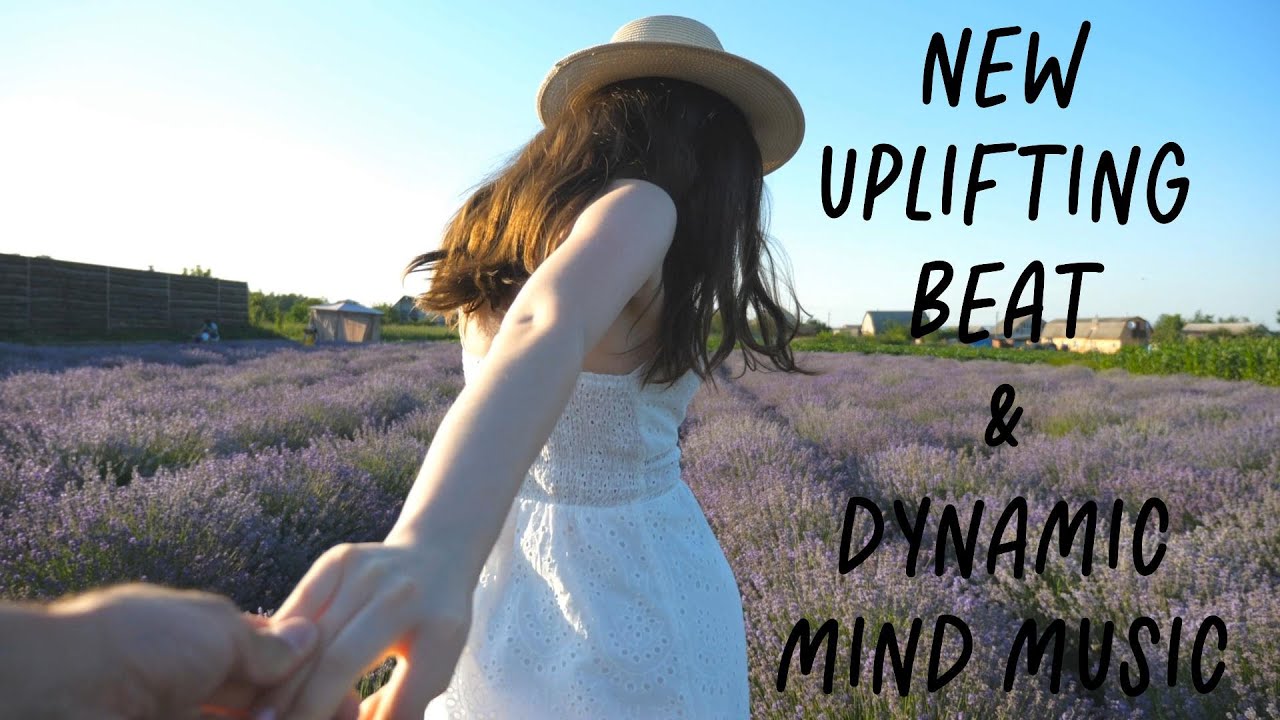 New Uplifting Beat and Dynamic Mind Music - YouTube