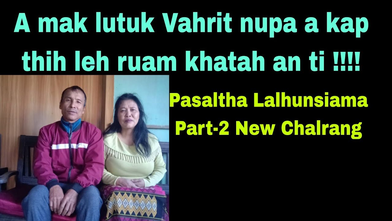 A mak lutuk Vahrit nupa a kap thih leh ruam khatah an ti ! Pasaltha ...
