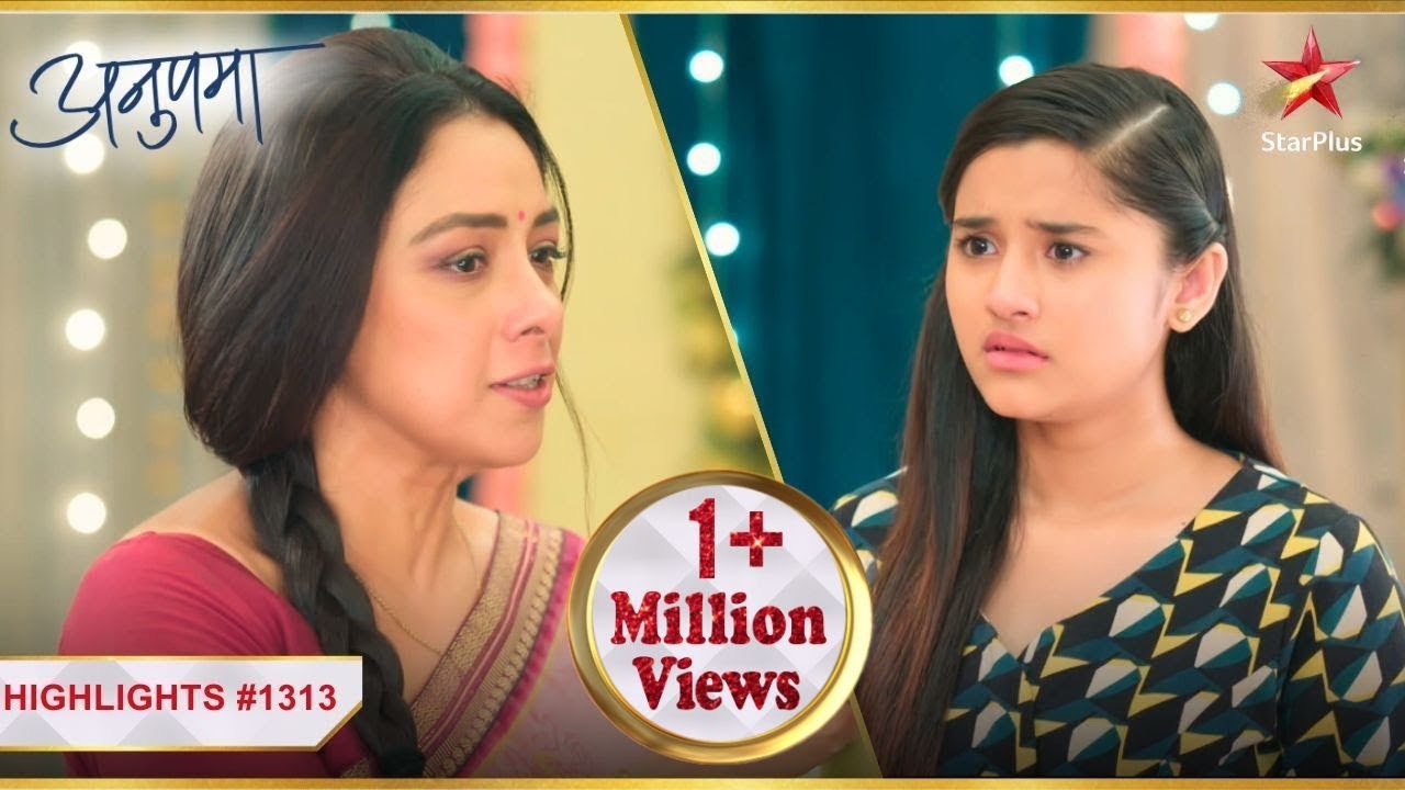 Anupama ne kiya Adhya ko confront! | Ep.1313 | Latest | Anupama | Mon ...