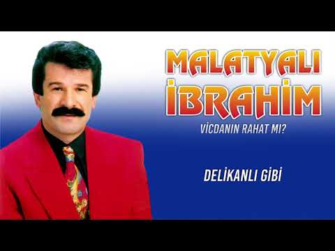 Malatyalı İbrahim - Delikanlı Gibi