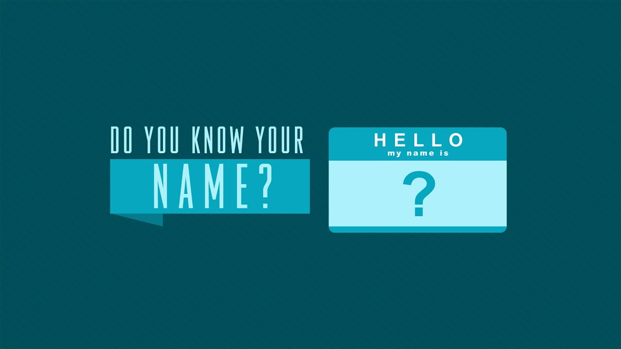 Do You Know Your Name? - YouTube