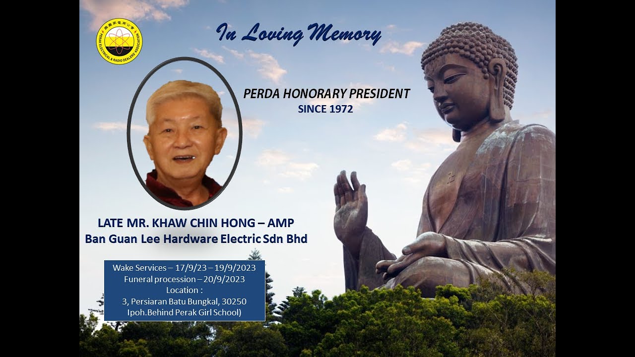 In Loving Memory of Perda Honorary President Late Mr Khaw Chin Hong AMP ...