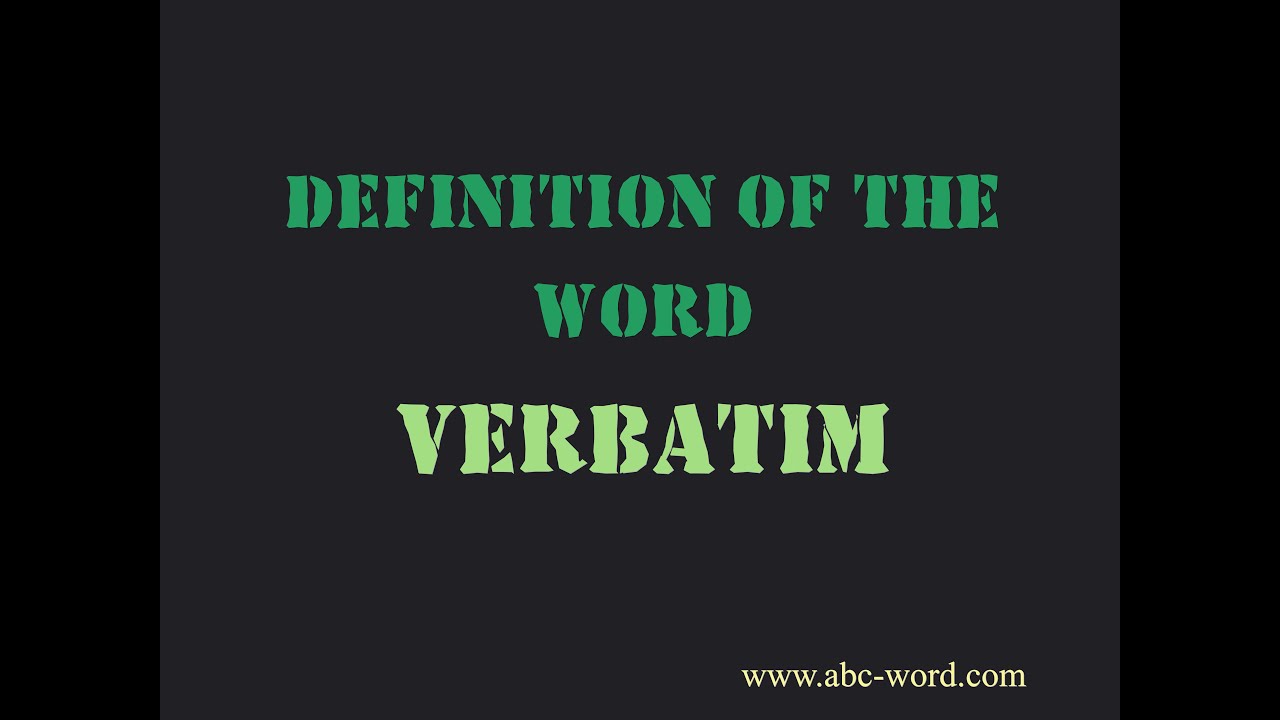 Definition Of The Word Verbatim YouTube definition-of-the-word-verbatim-youtube