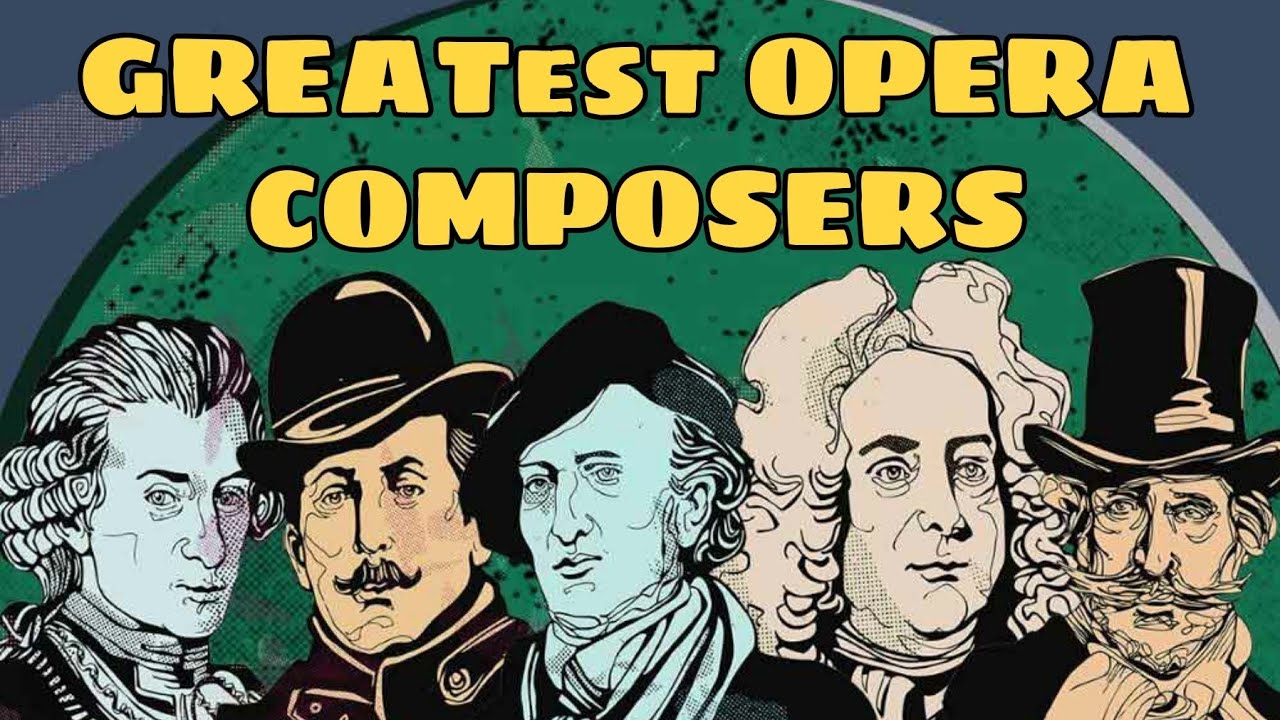 10 GREATEST OPERA COMPOSER - YouTube