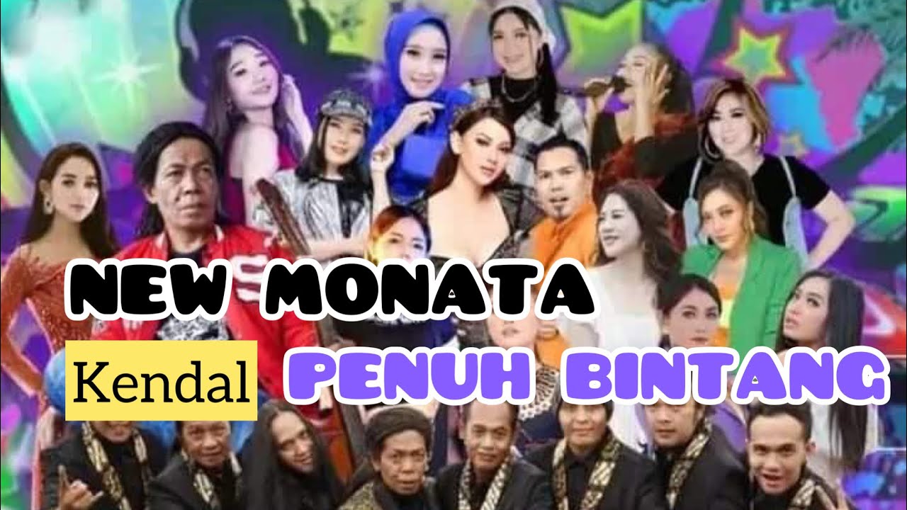 NEW MONATA & 15 ARTIS LIVE KENDAL PENUH BINTANG - YouTube