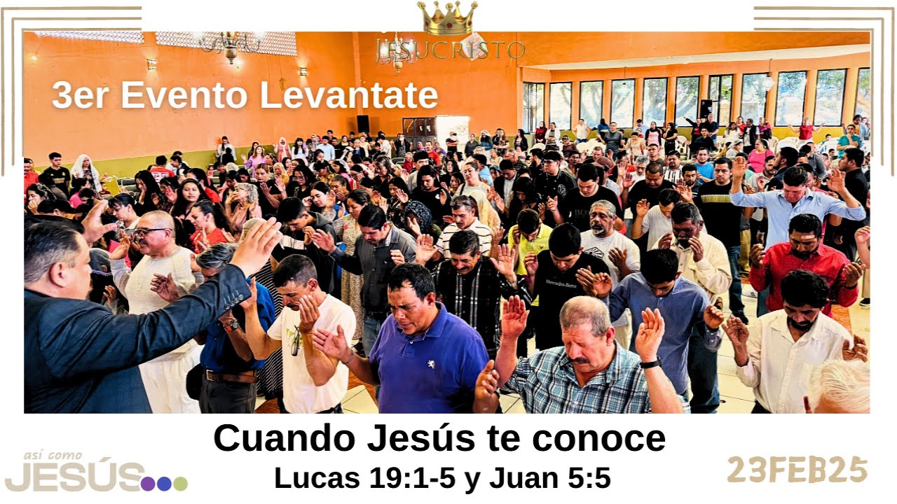 PREDICACIÓN: Cuando Jesús te conoce. Tercer Evento Levántate. Ven y ve ...