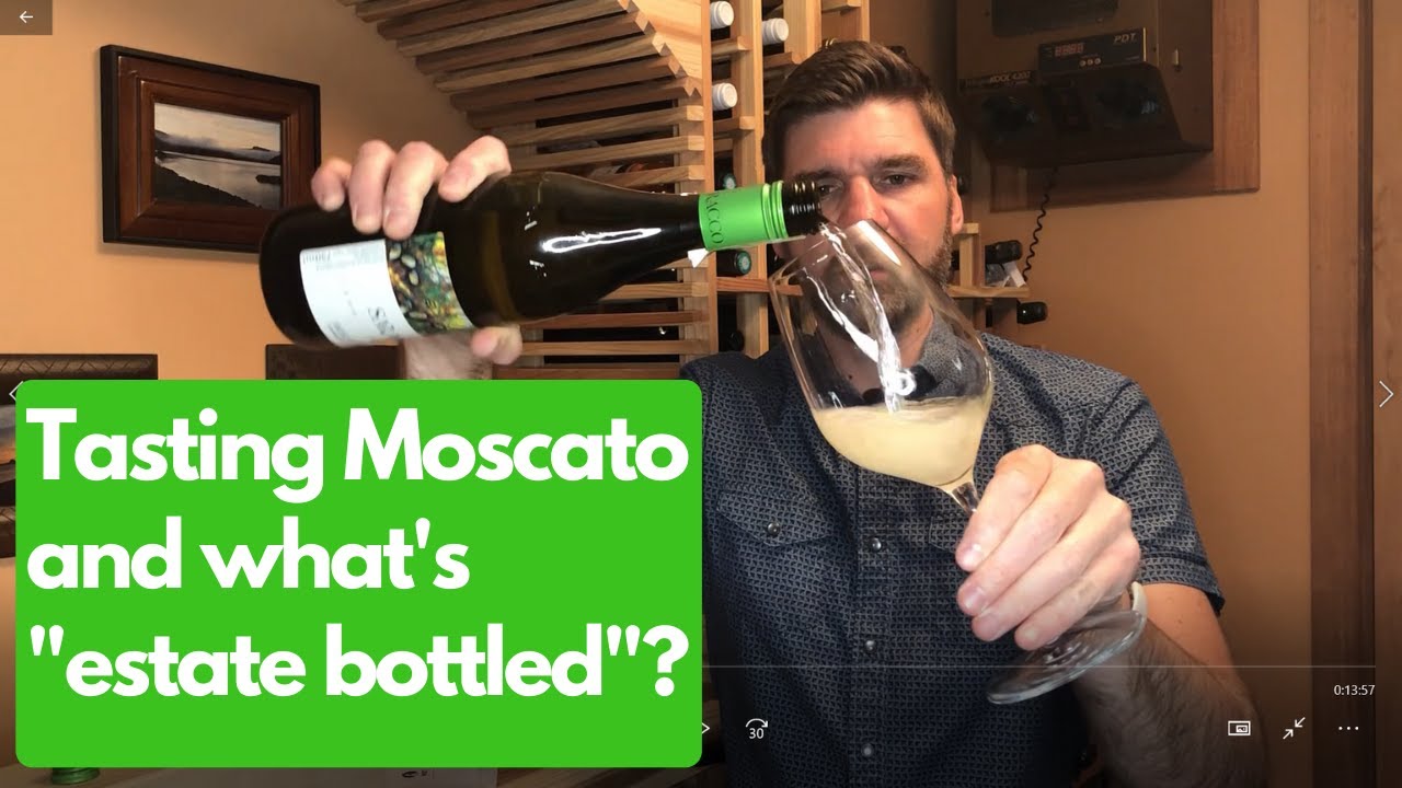 Tasting Muscat (Moscato) and tips on terms "estate bottled" vs ...
