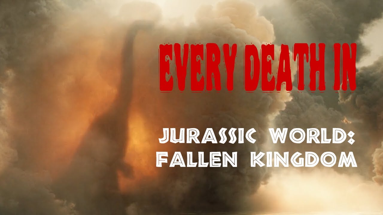 EVERY DEATH IN #158 Jurassic World: Fallen Kingdom (2018) - YouTube