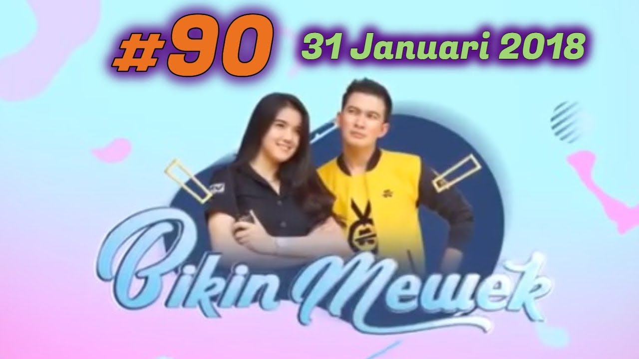 Bikin Mewek Episode 90 - ANTV - 31 Januari 2018 - YouTube