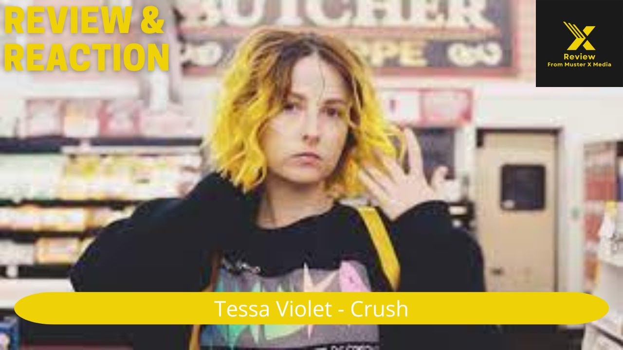 x-review-reacts-to-crush-by-tessa-violet-music-analysis-general