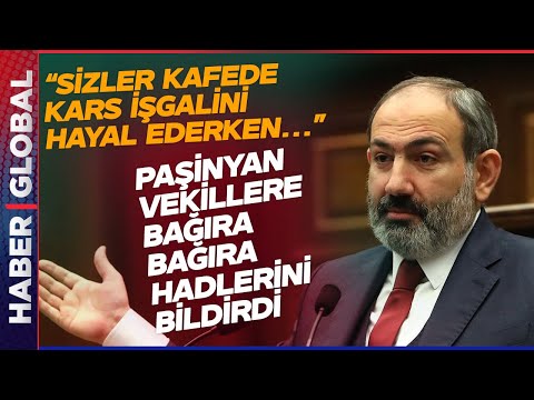 Kars'ı İşgal Etmek İsteyen Vekilleri  Yerin Dibine Soktu! Paşinyan Parlamentoda Bağırarak Anlattı