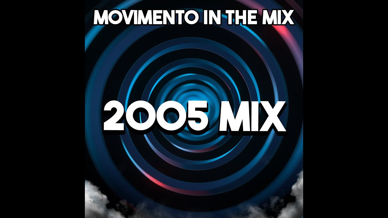 Movimento In The Mix - 2005 Mix - YouTube