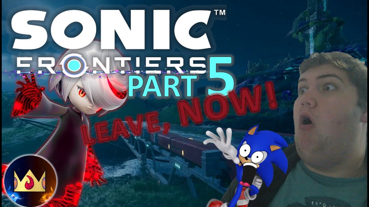 We RETURN To Sonic Frontiers! Part 5: Leave NOW!!! - YouTube