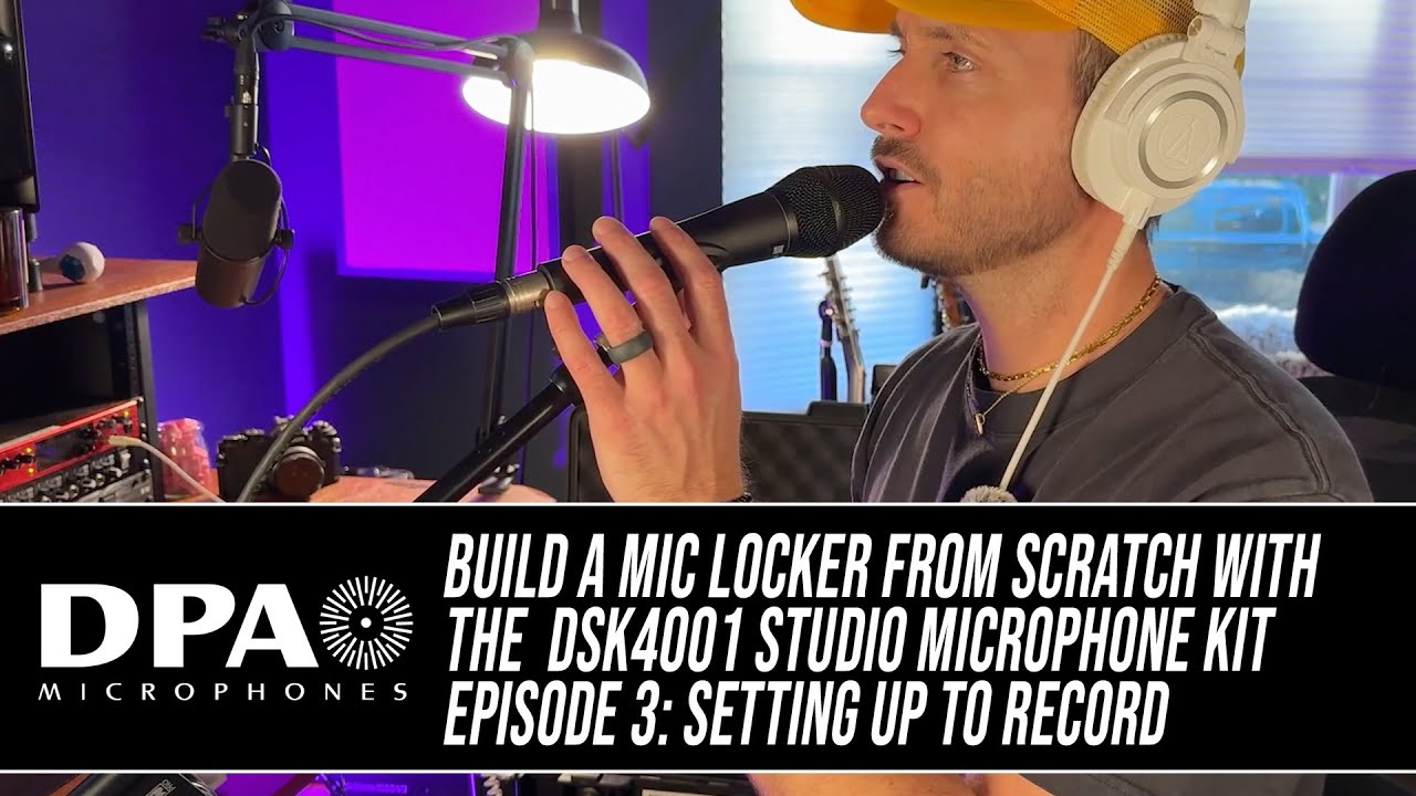 How to Build a Home Studio Mic Locker From Scratch with DPA: Episode 3 ...
