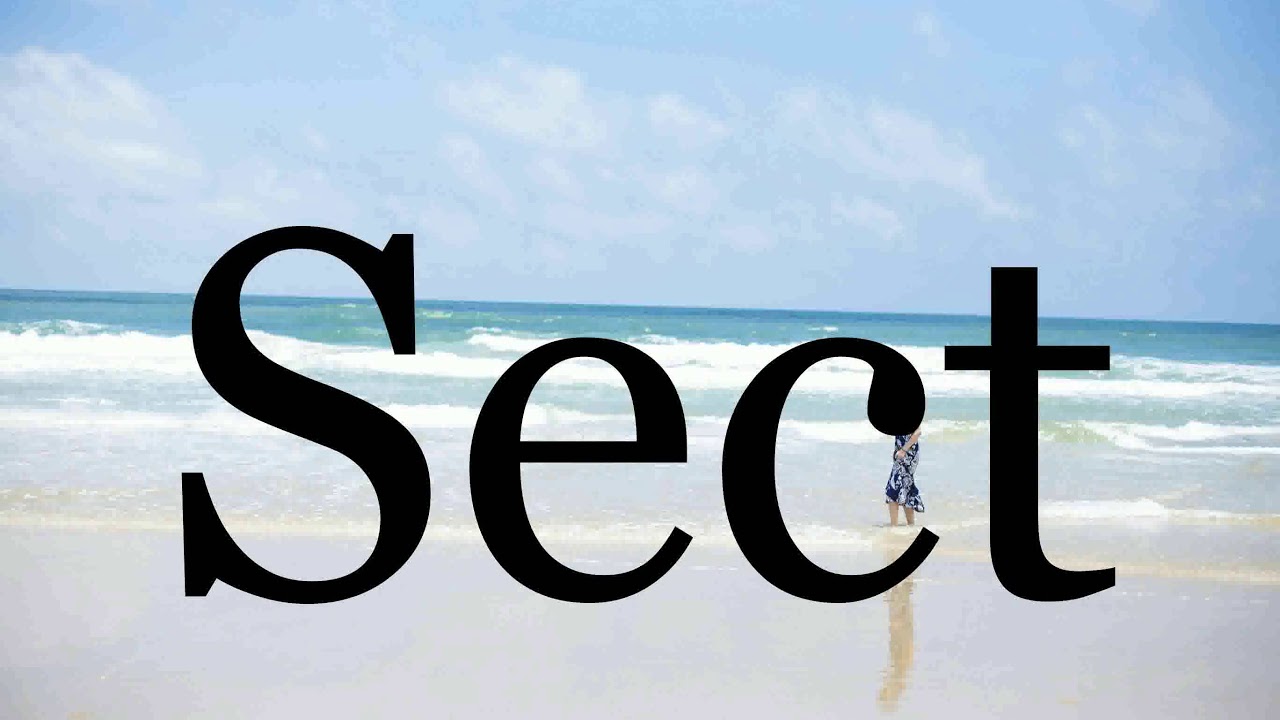 How To Pronounce Sect🌈🌈🌈🌈🌈🌈Pronunciation Of Sect - YouTube