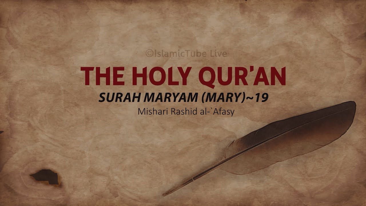 Surah Maryam (Mary) by Mishari Rashid al-`Afasy with English ...