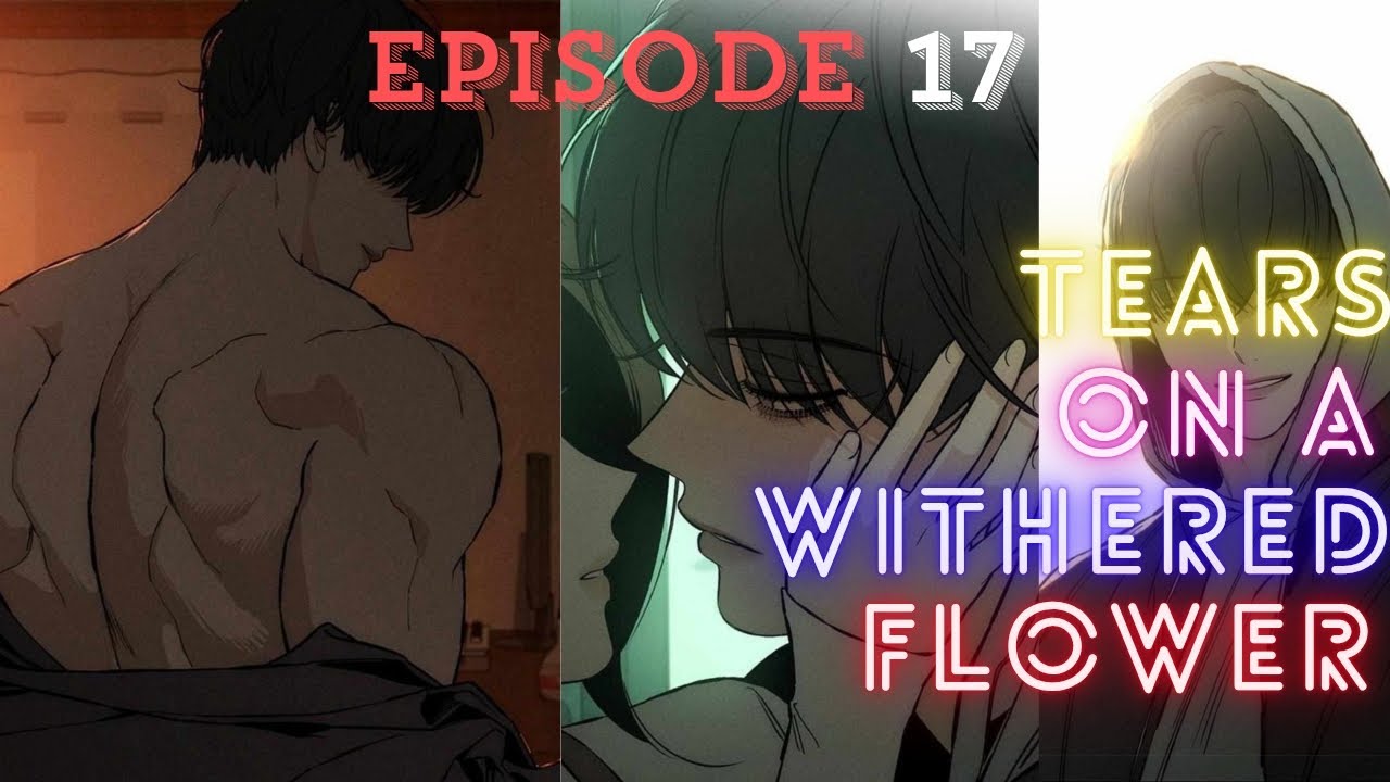 🥀Tears on a Withered Flower Ep 17 Recap |🤒 Beom Tea-Ha's Fever ...