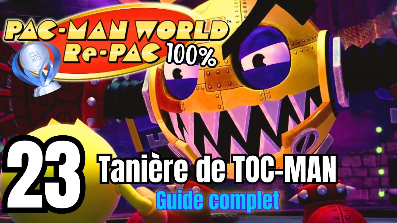 PAC MAN World Re-PAC 100%🟡6-4 : Tanière de Toc-Man 🟡Guide Platine FR👻 ...