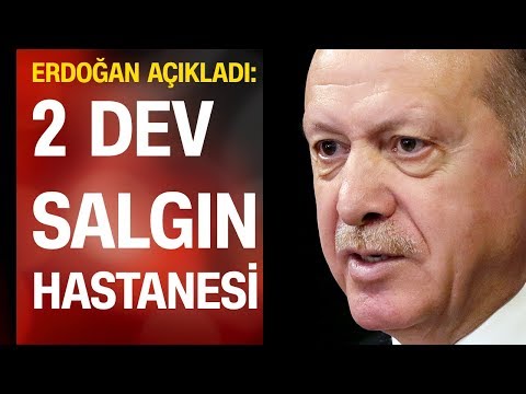 Cumhurbaşkanı Erdoğan: 45 günde 2 büyük salgın hastanesi kurulacak