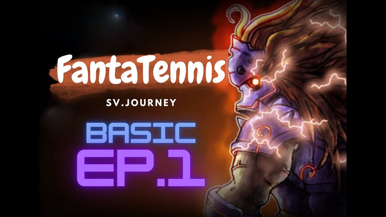 Fantatennis Sv.JourneyTH basic EP. 1 - YouTube