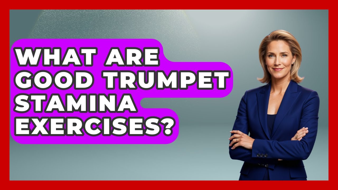 What Are Good Trumpet Stamina Exercises? - The Musician Encyclopedia ...