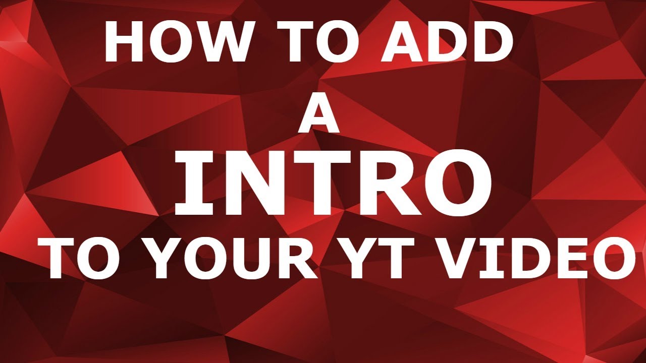 How to add an intro to your YT video - YouTube
