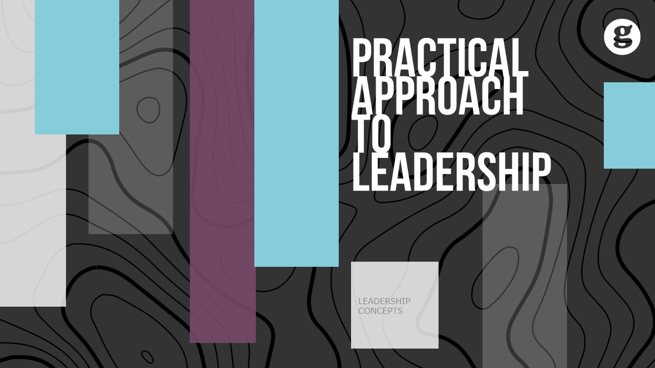 Practical Approach to Leadership - YouTube