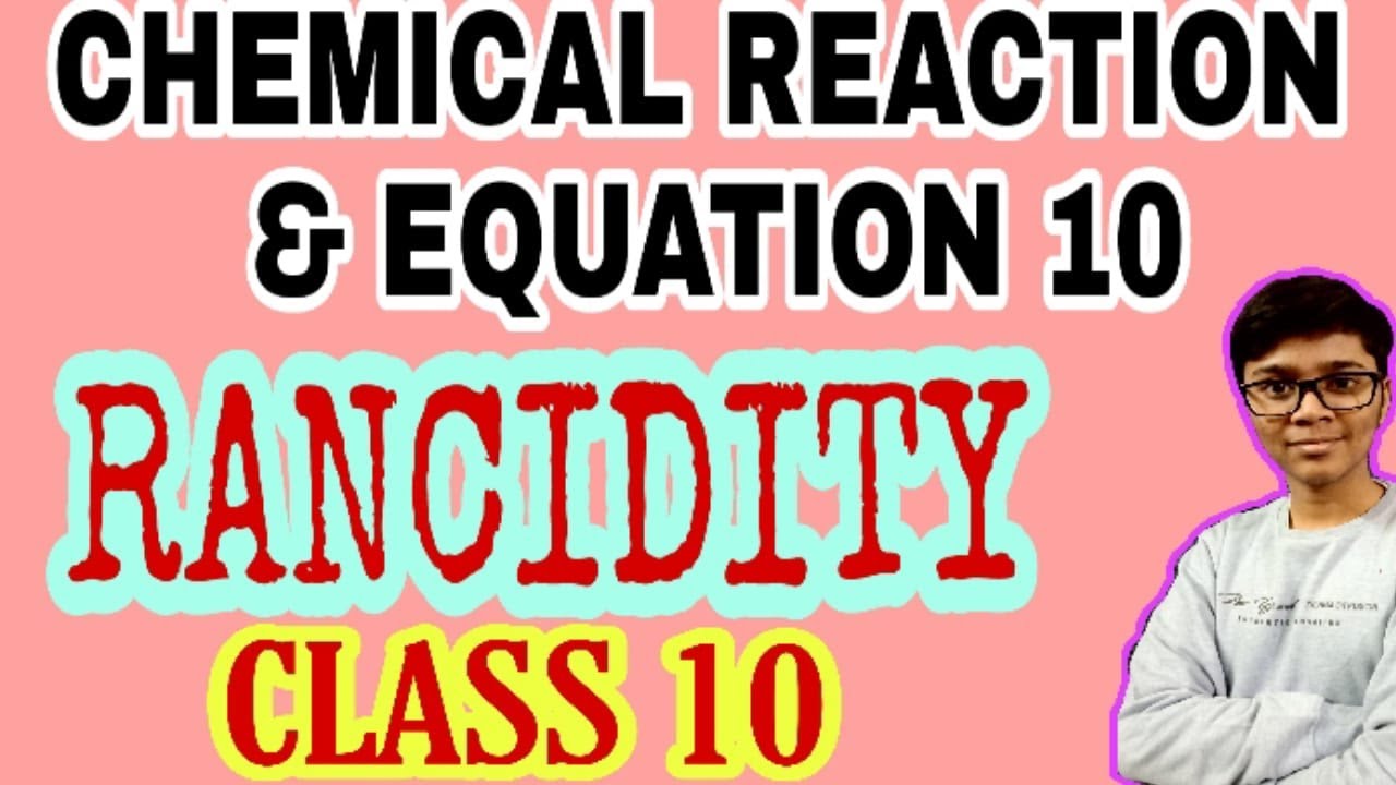Ch 1 CHEMICAL REACTION & EQUATION 10 || INTRODUCTION TO RANCIDITY ...
