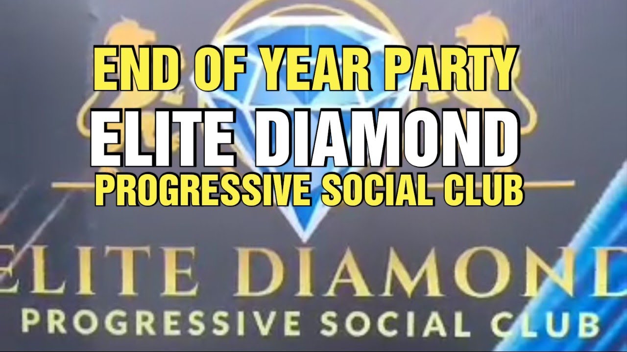 ELITE DIAMOND PROGRESSIVE CLUB, CELEBRATES END OF THE YEAR PARTTY - YouTube