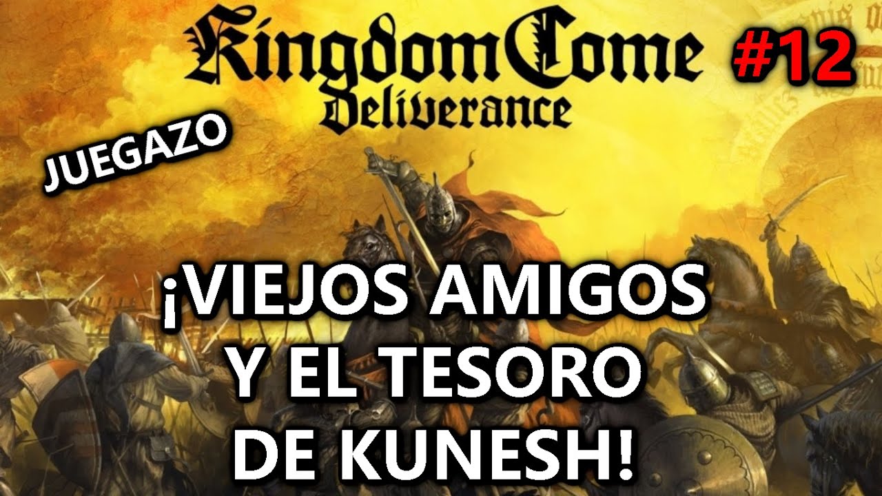 💰¡VIEJOS AMIGOS Y EL TESORO DE KUNESH!💰 |Kingdom Come: Deliverance| #12 ...