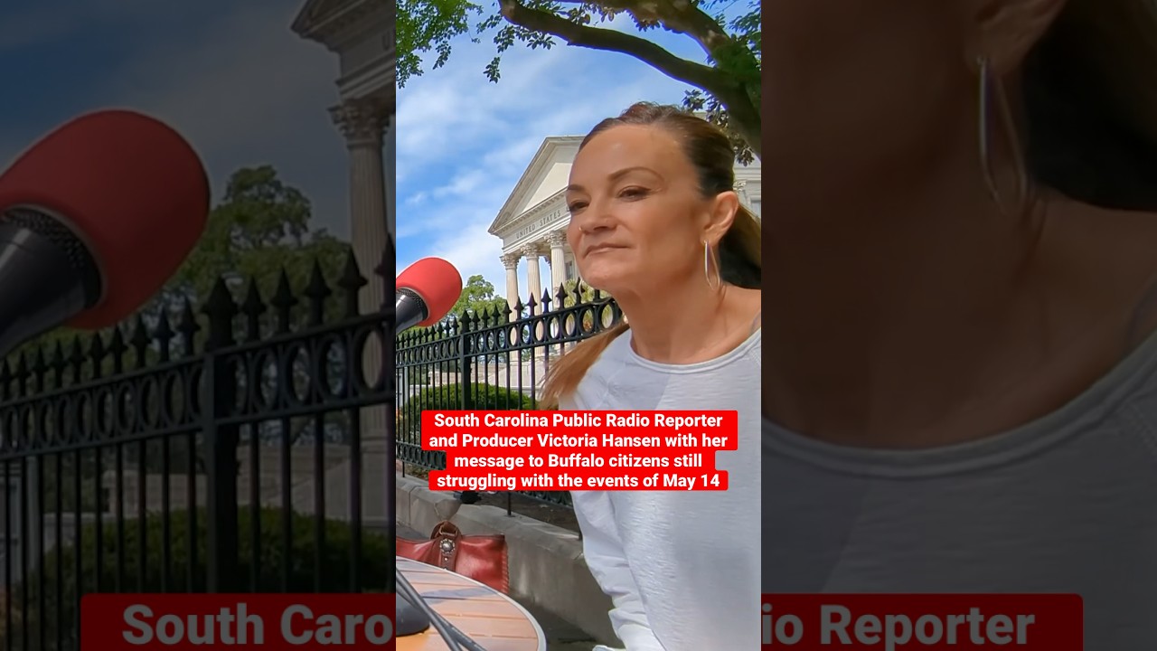 South Carolina Public Radio Reporter Victoria Hansen message to Buffalo | “Keep Fighting” - YouTube