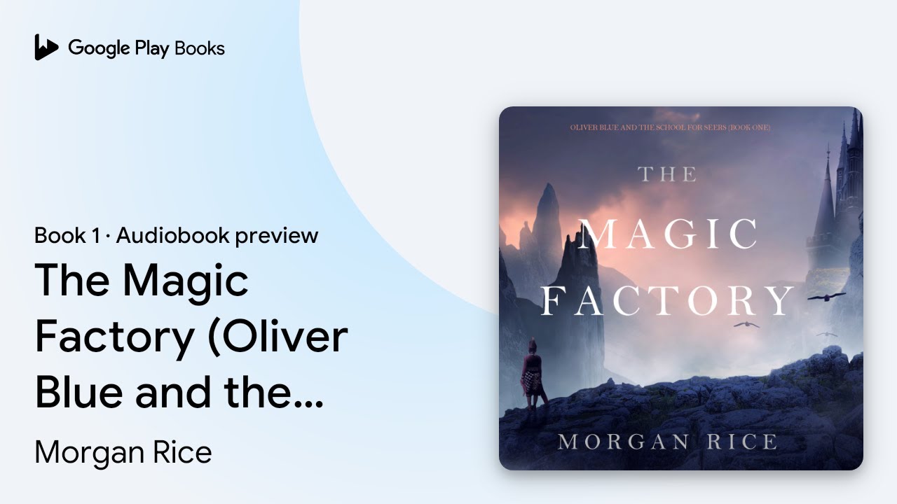 The Magic Factory (Oliver Blue and the School… by Morgan Rice ...