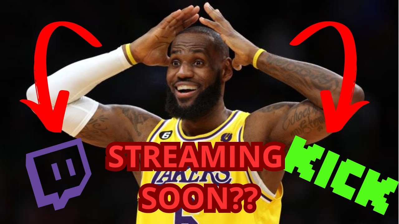 LeBron James Joins the Streaming World: Twitch vs. Kick Showdown Begins ...