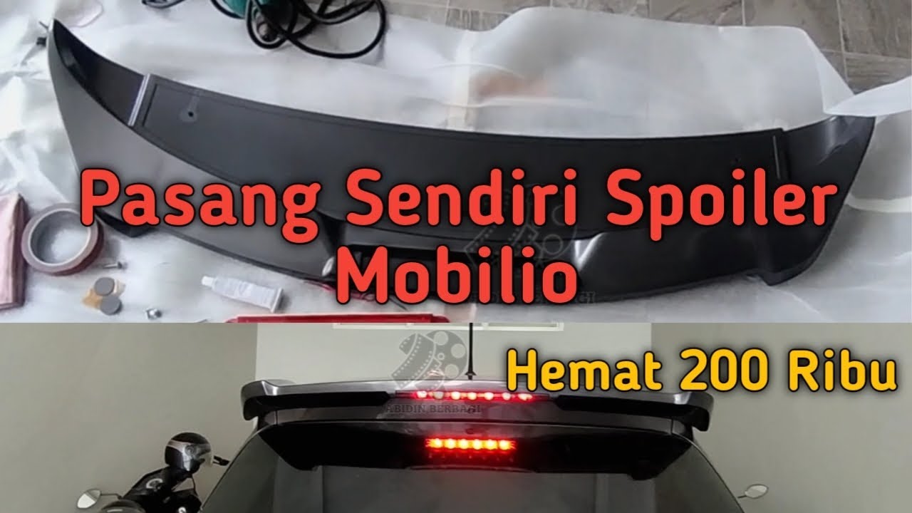 Pasang Sendiri Spoiler Mobilio Hemat 200 Ribu - YouTube