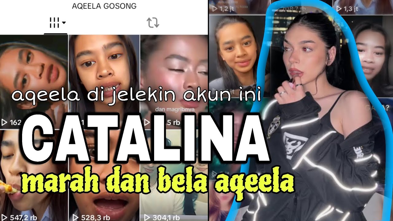 AKUN YANG EDIT JELEK AQEELA DI REPORT SAMA CATALINA EMANG KENAPA SAMA ...