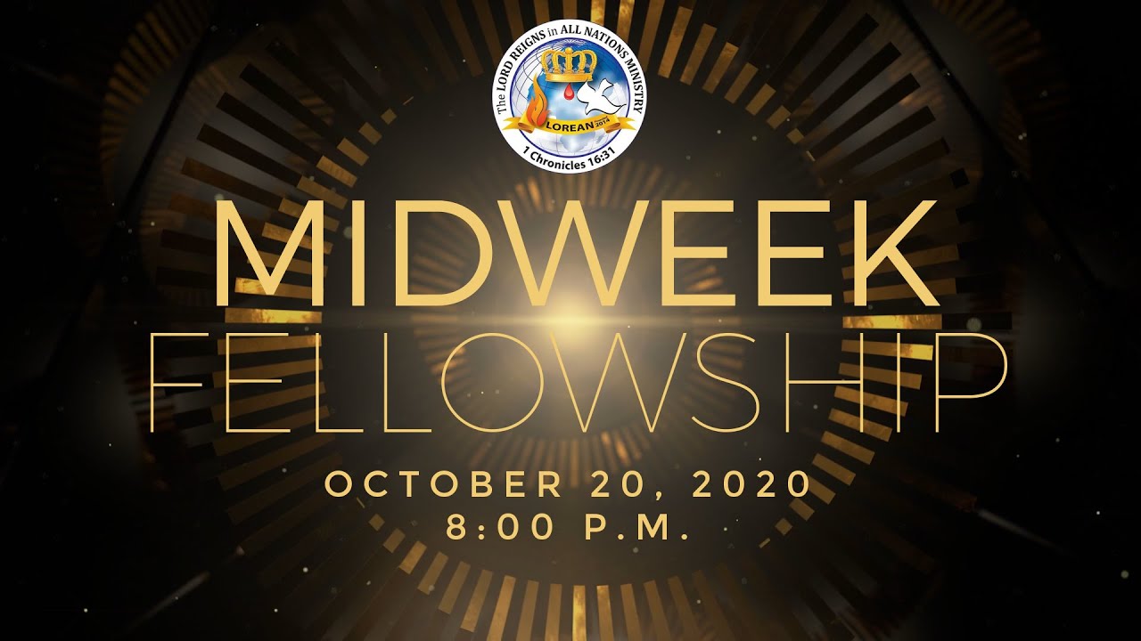 LOREAN Midweek Fellowship October 20 - YouTube