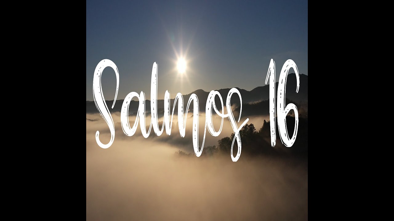 SALMOS 16 Cantado / Prosperidad Económica directamente de Dios - YouTube