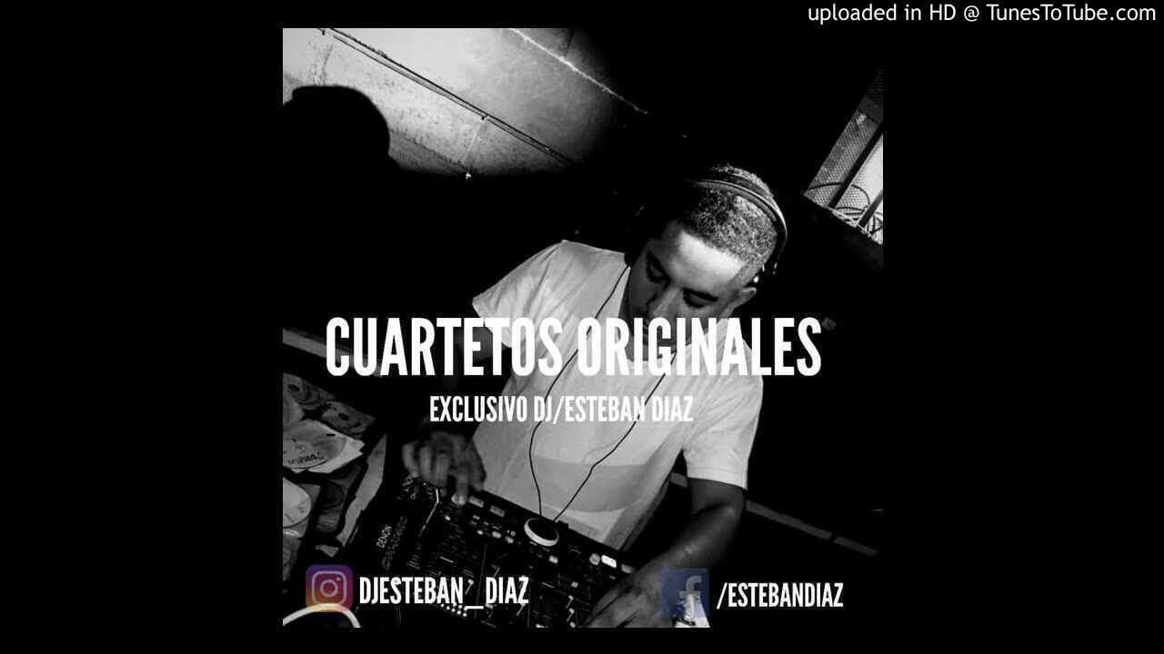 CUARTETOS ORIG. - Dj Esteban - YouTube