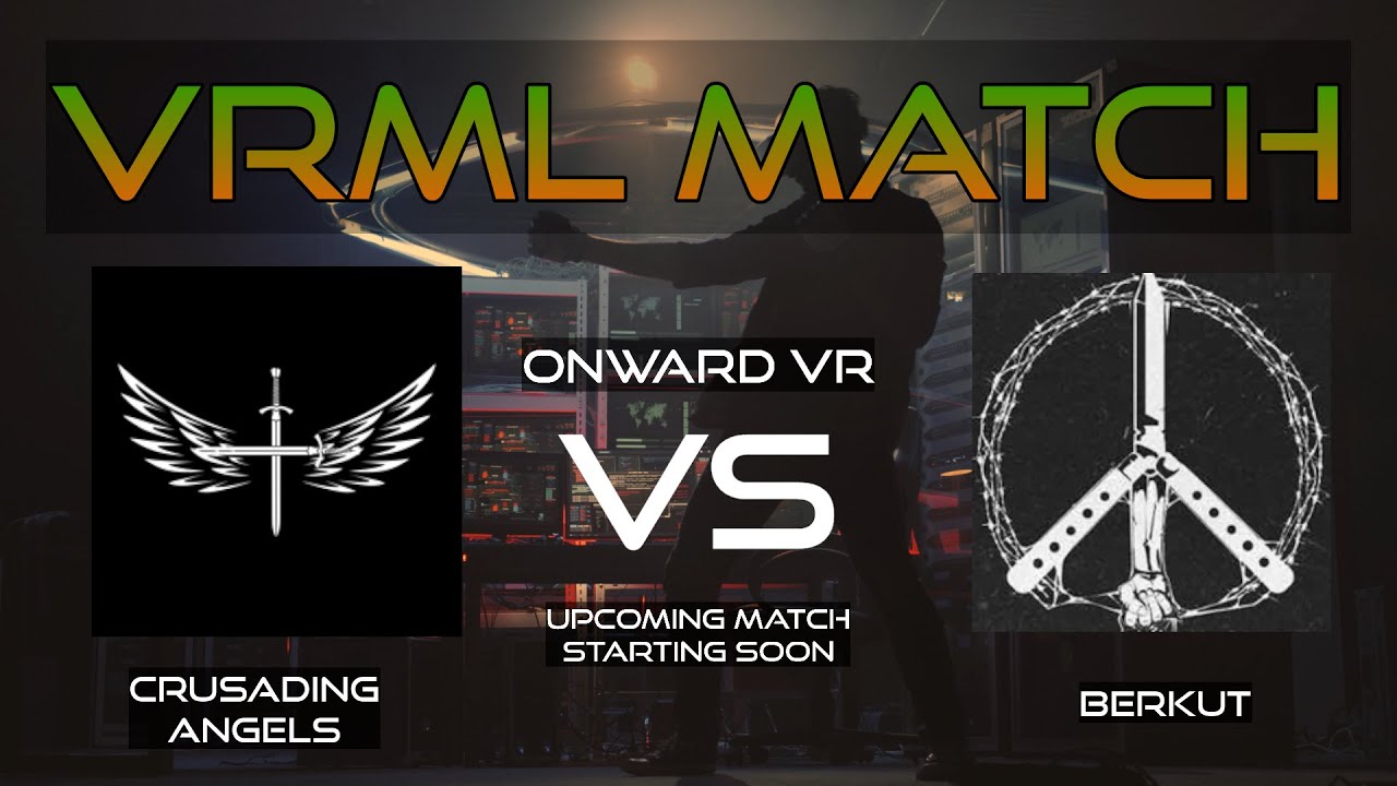 VRML MATCH - Crusading Angels vs Berkut - Season 16 Week 3 - Onward VR ...