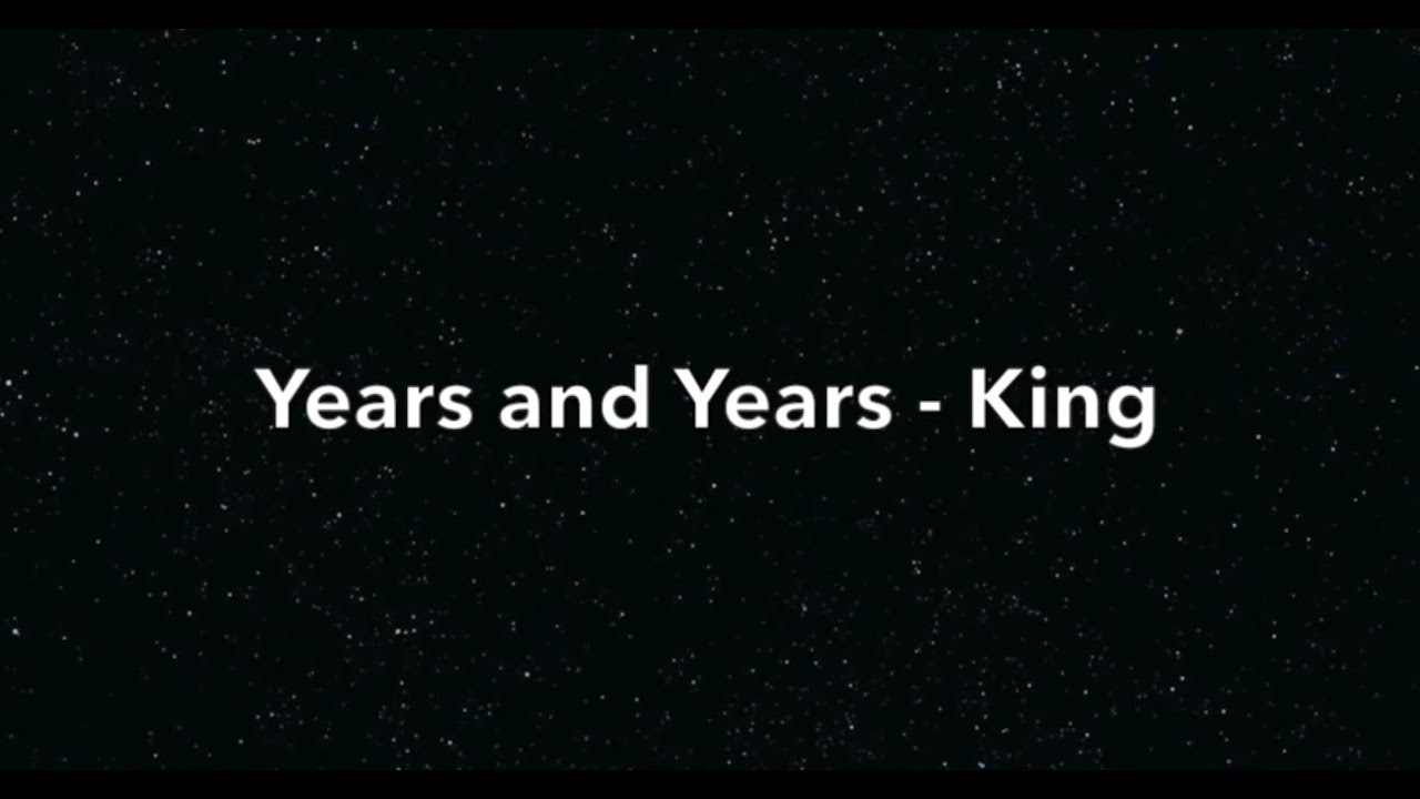 Years & Years - King LYRICS - YouTube